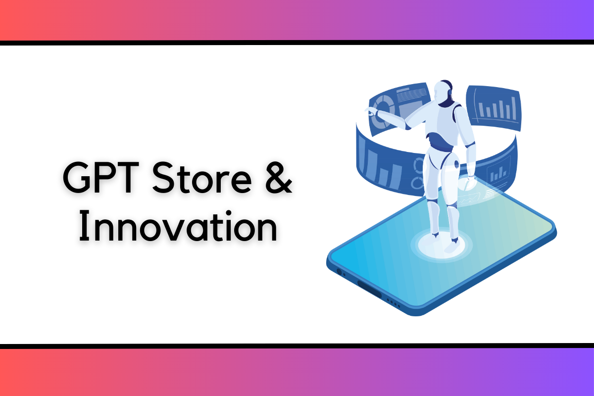 Gpt Store Exploration Openais Custom Ai Innovation